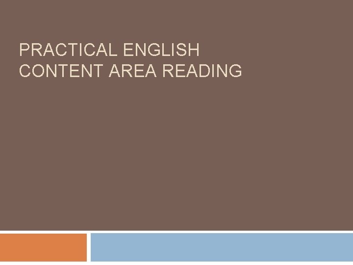 PRACTICAL ENGLISH CONTENT AREA READING Matthew R Anderson