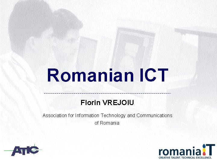 Romanian ICT Florin VREJOIU Association for Information Technology