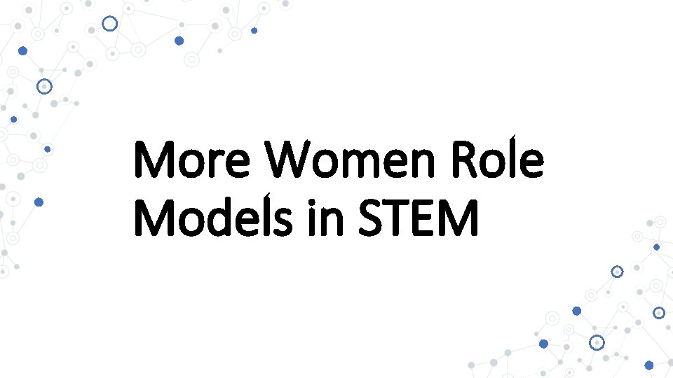 More Women Role Models in STEM Susan La