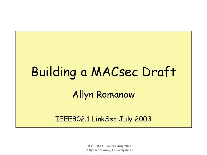 Building a MACsec Draft Allyn Romanow IEEE 802