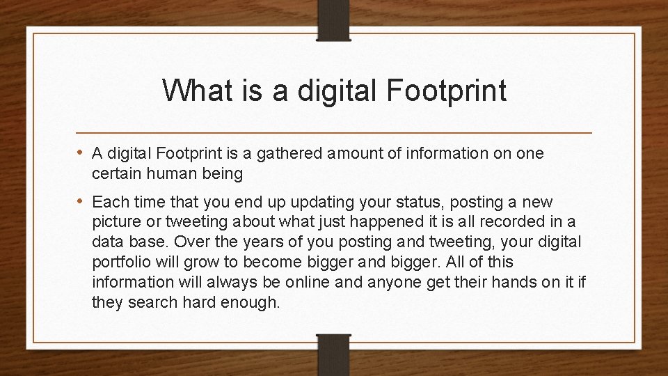 Digital Footprint Created by Chris Raggett What is