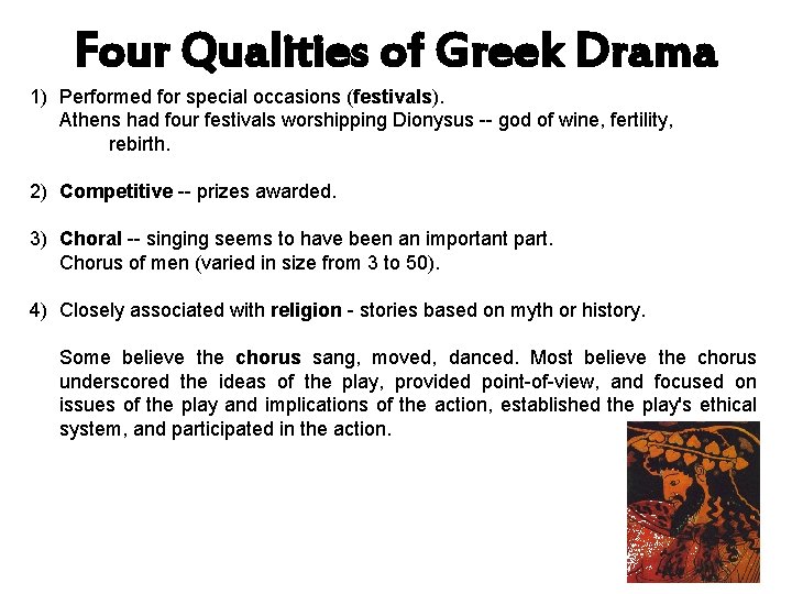 GREEK DRAMA Sources of information for theatre origins