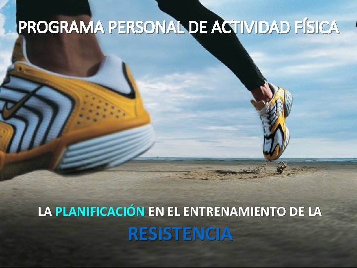 PROGRAMA PERSONAL DE ACTIVIDAD FSICA LA PLANIFICACIN EN