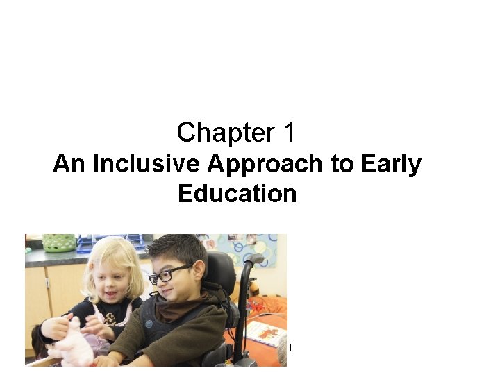 Chapter 1 An Inclusive Approach to Early Education