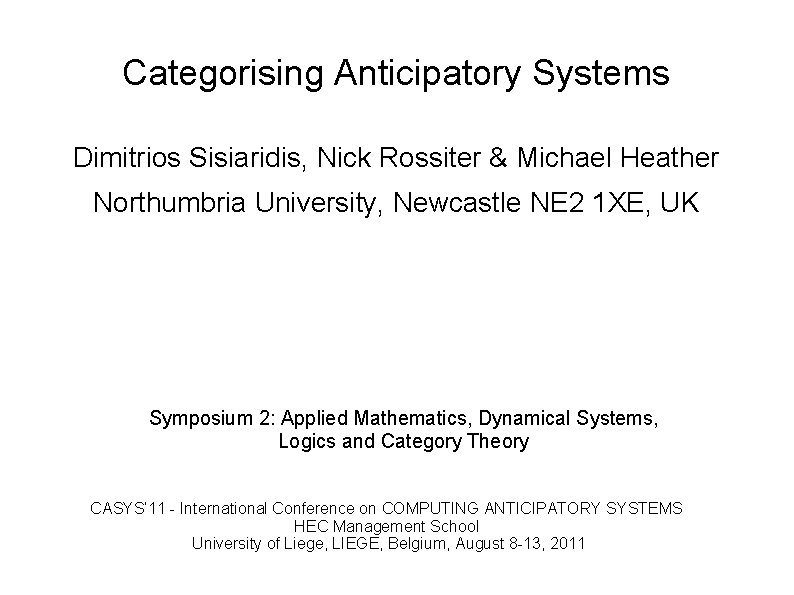 Categorising Anticipatory Systems Dimitrios Sisiaridis Nick Rossiter ...