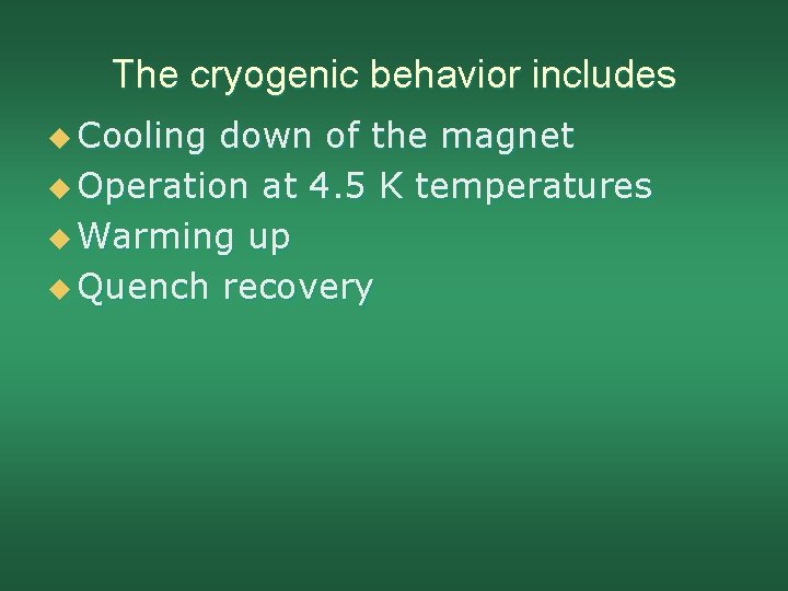 Cryogenic behavior of the cryogenic system Alexey Bragin
