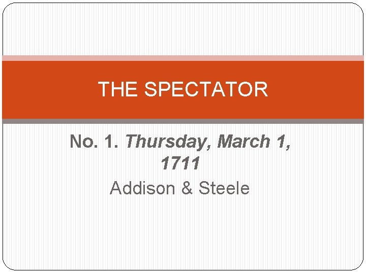 THE SPECTATOR No 1 Thursday March 1 1711