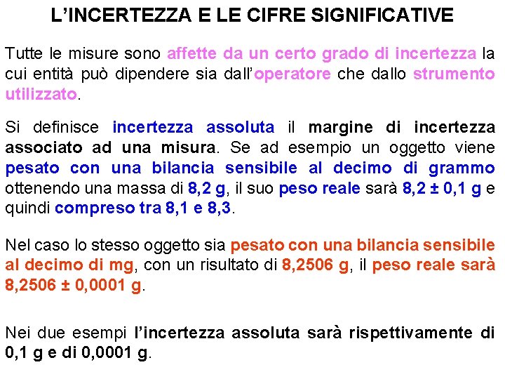 LINCERTEZZA E LE CIFRE SIGNIFICATIVE Tutte le misure