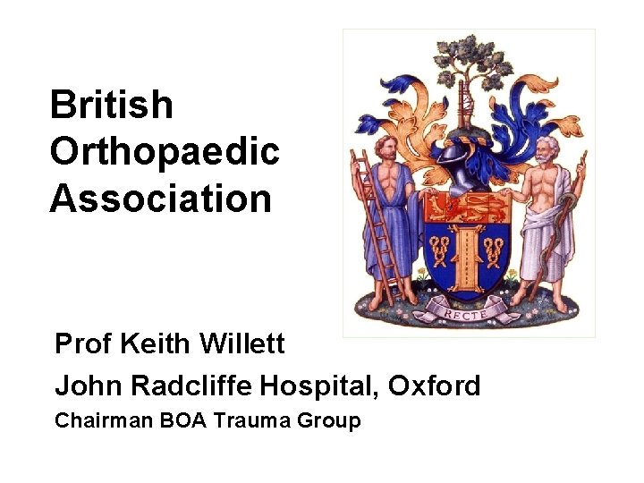 British Orthopaedic Association Prof Keith Willett John Radcliffe