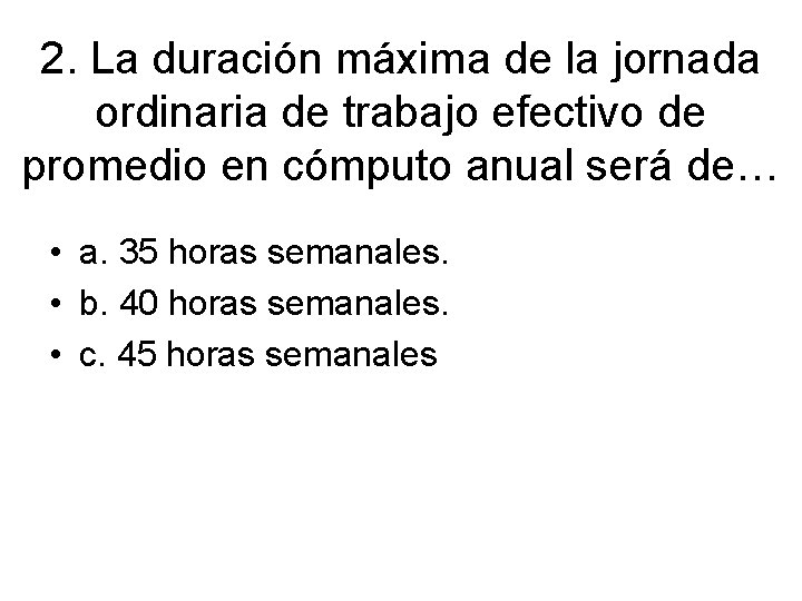 PREGUNTAS TEST JORNADA LABORAL 1 En donde se