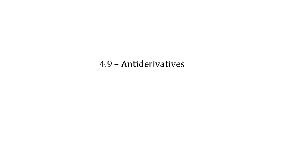 4 9 Antiderivatives Definition Examples Notation Power Rule