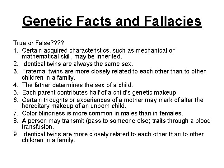 Genetics The field of Biology that studies how