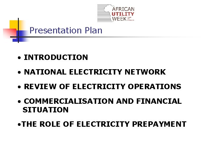 Presentation Plan INTRODUCTION NATIONAL ELECTRICITY NETWORK REVIEW OF