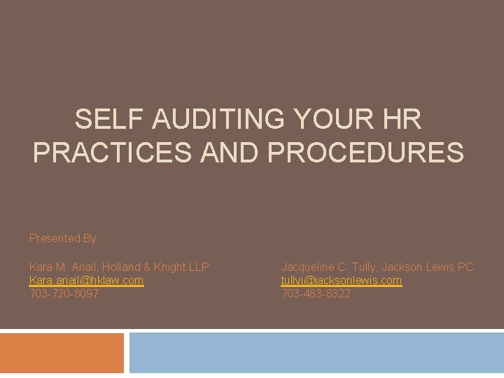 SELF AUDITING YOUR HR PRACTICES AND PROCEDURES Presented