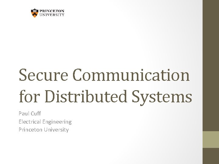 Secure Communication for Distributed Systems Paul Cuff Electrical