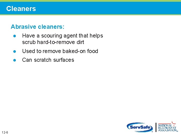 Cleaners must be l Stable and noncorrosive l