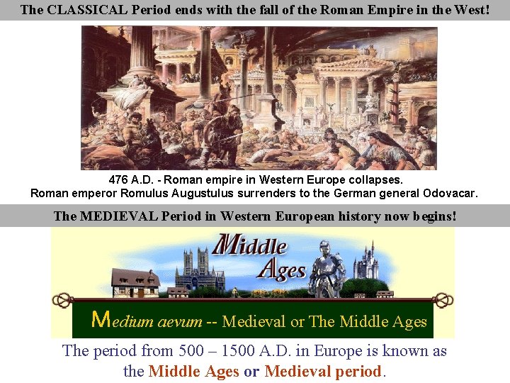 The CLASSICAL Period ends with the fall of