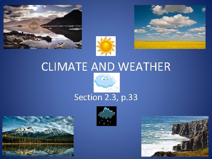 CLIMATE AND WEATHER Section 2 3 p 33