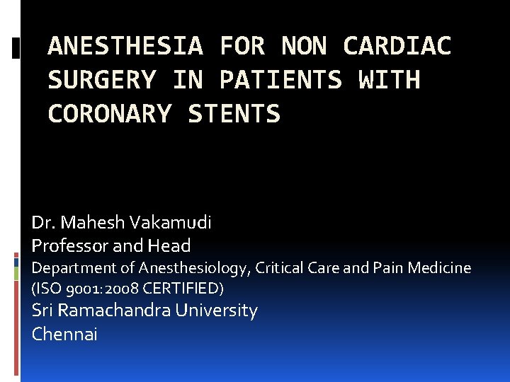 ANESTHESIA FOR NON CARDIAC SURGERY IN PATIENTS WITH