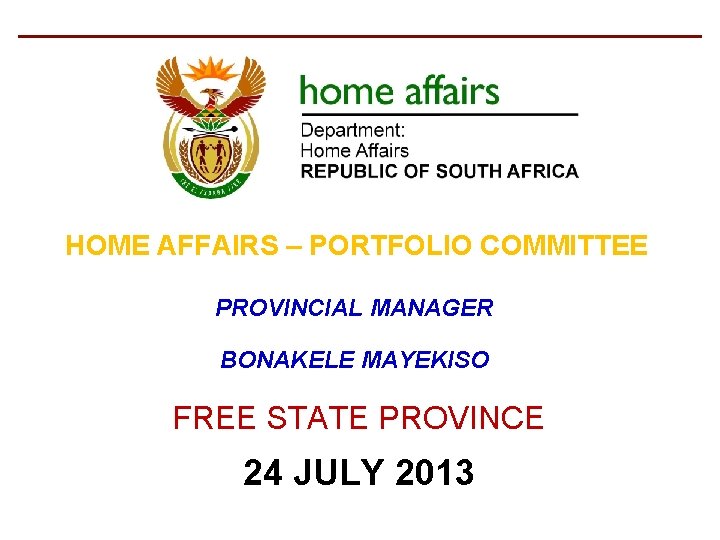 HOME AFFAIRS PORTFOLIO COMMITTEE PROVINCIAL MANAGER BONAKELE MAYEKISO