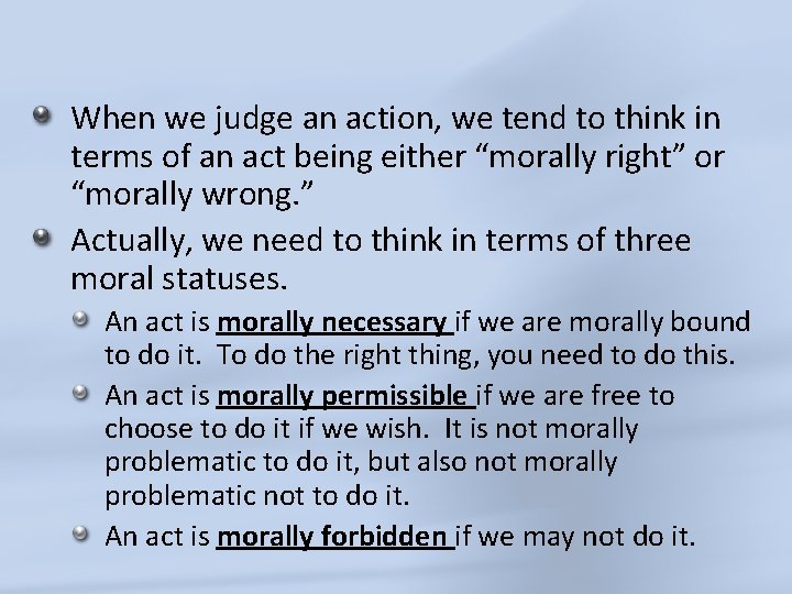 Objective express reasons in support of a moral