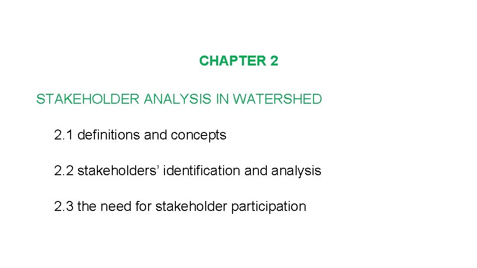 CHAPTER 2 STAKEHOLDER ANALYSIS IN WATERSHED 2 1