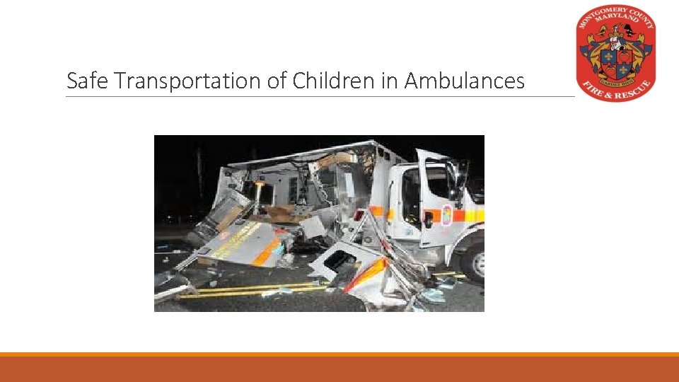 Safe Transportation of Children in Ambulances Safe Transportation