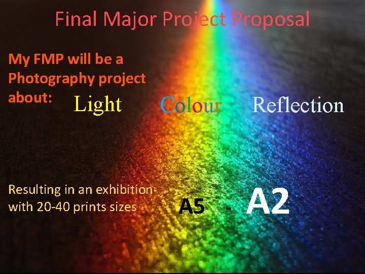 Final Major Project Proposal My FMP will be