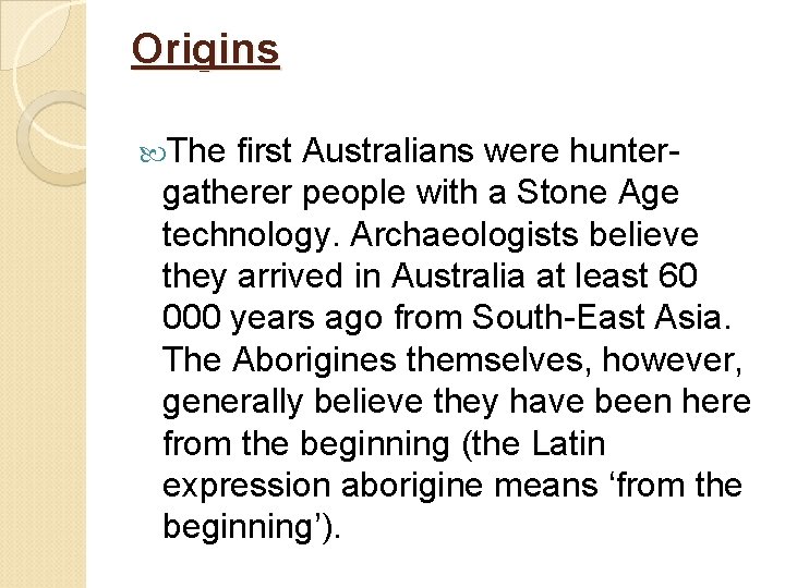 Traditional Aboriginal Spirituality Origins The first Australians were