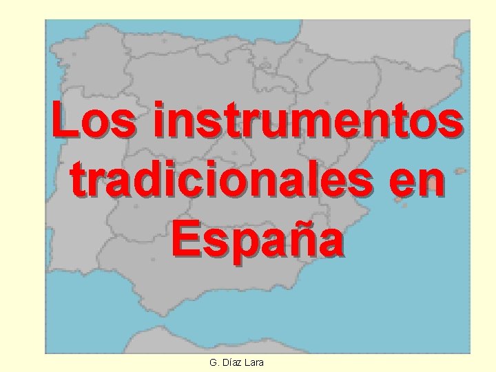 Los instrumentos tradicionales en Espaa G Daz Lara