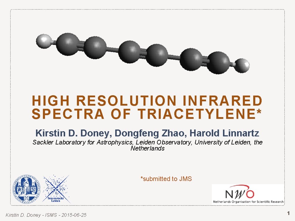 HIGH RESOLUTION INFRARED SPECTRA OF TRIACETYLENE Kirstin D