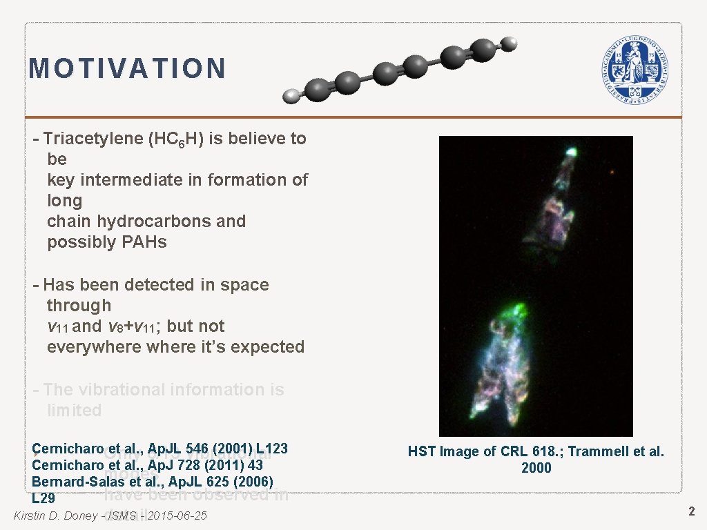 HIGH RESOLUTION INFRARED SPECTRA OF TRIACETYLENE Kirstin D