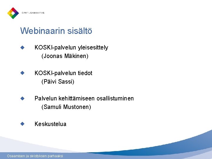 KOSKIpalvelu perusopetuksen webinaari 18 11 2016 koskioph fi