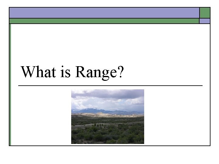 What is Range Question 1 What is Range