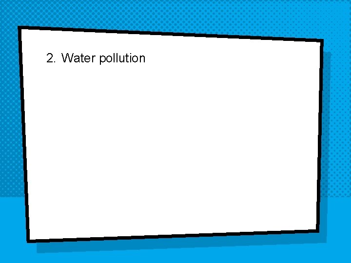 Lesson 10 Water Pollution Objective Use a model