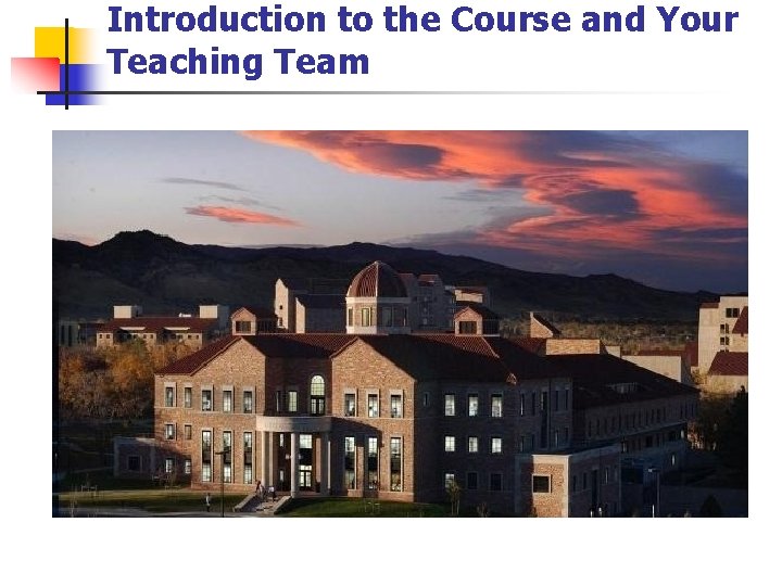 Introduction to the Course and Your Teaching Team