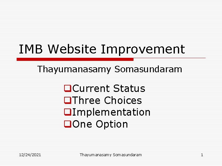 IMB Website Improvement Thayumanasamy Somasundaram q Current Status