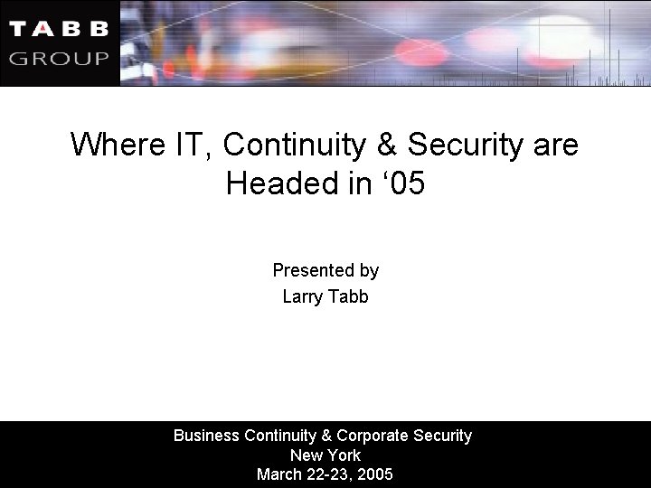 Where IT Continuity Security are Headed in 05