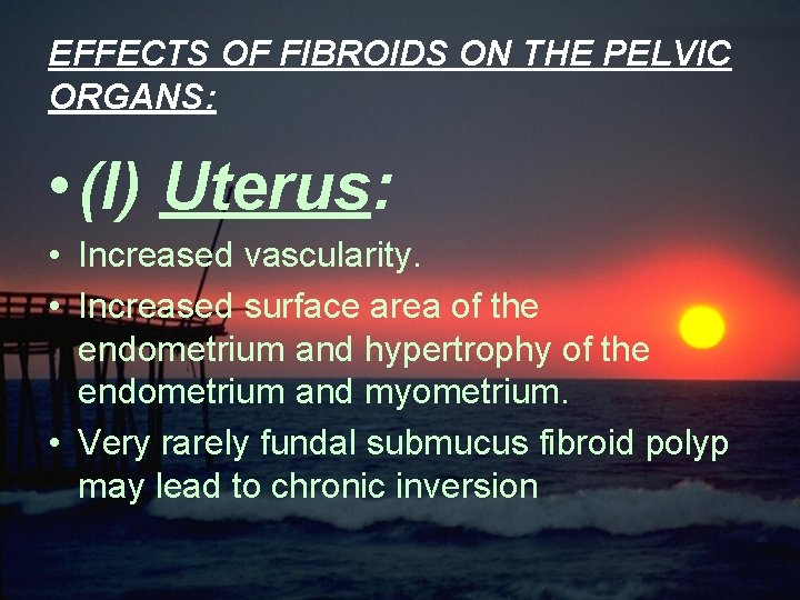 UTERINE FIBROID AND ADENOMYOSIS PROFESSOR OSMAN ABDELKAREEM 2011
