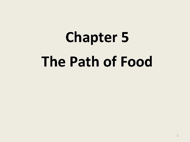 Chapter 5 The Path of Food 1 At