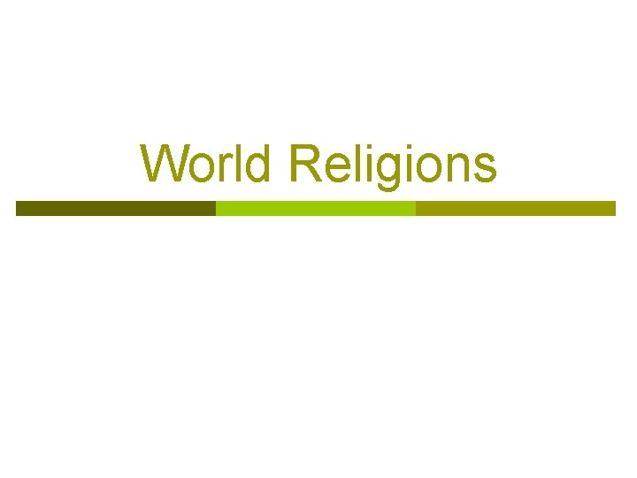 World Religions I Introduction A Why we study
