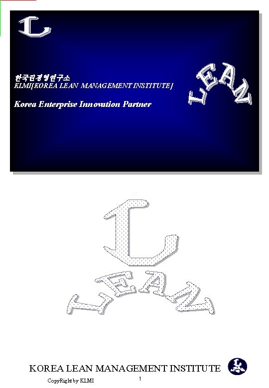 KLMIKOREA LEAN MANAGEMENT INSTITUTE Korea Enterprise Innovation Partner
