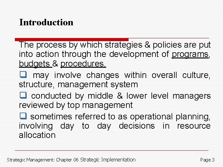 Chapter 6 Strategic Implementation chapter objectives o After