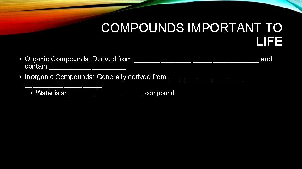 UNIT 1 BIOLOGICAL PRINCIPLES Chapter 4 Biochemistry COMPOUNDS
