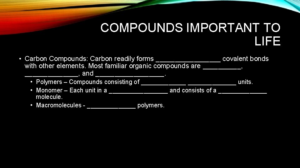 UNIT 1 BIOLOGICAL PRINCIPLES Chapter 4 Biochemistry COMPOUNDS