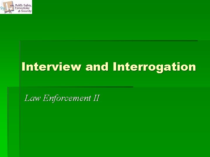 Interview and Interrogation Law Enforcement II Copyright and
