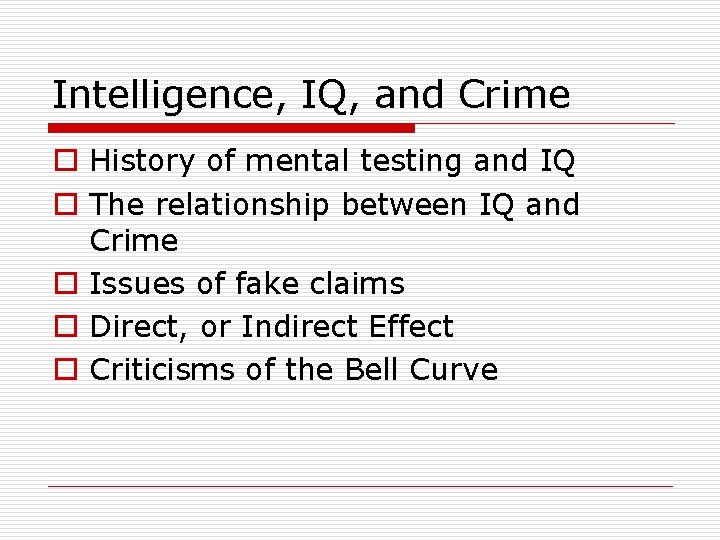 Intelligence IQ and Crime o History of mental
