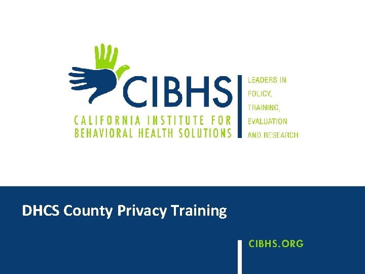 DHCS County Privacy Training Agenda Introduction HIPAA Overview