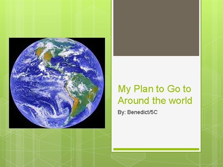 My Plan to Go to Around the world
