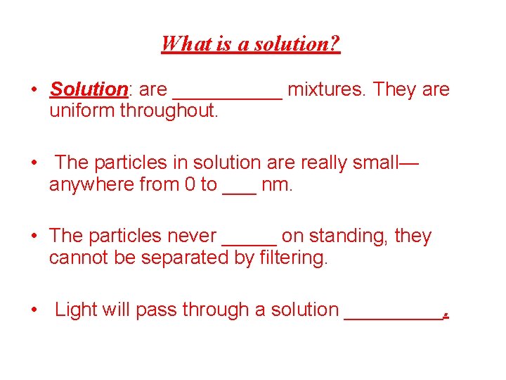 What is a solution Solution are mixtures They